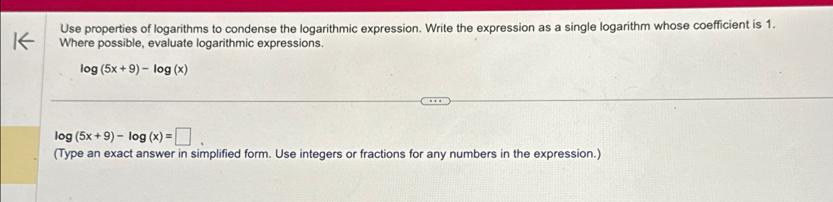 Solved Use properties of logarithms to condense the | Chegg.com