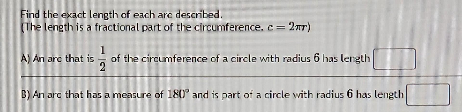 Solved Find the exact length of each arc described. (The | Chegg.com