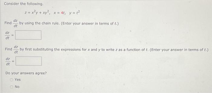 Solved Consider the following. z=x2y+xy2,x=4t,y=t2 Find dtdz | Chegg.com