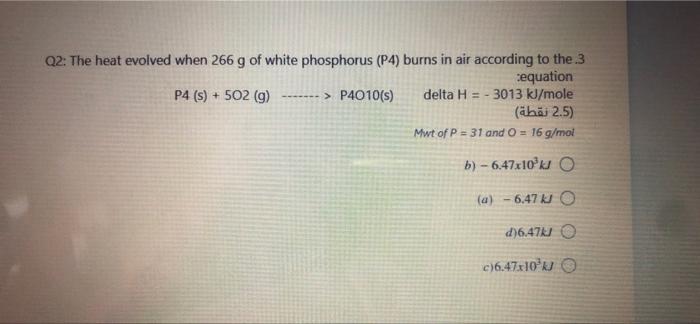 Solved Q2: The heat evolved when 266 g of white phosphorus | Chegg.com