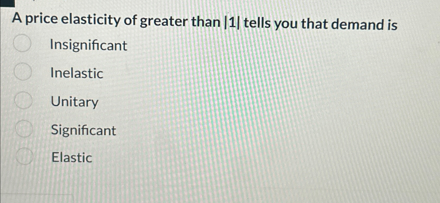 Solved A price elasticity of greater than |1| ﻿tells you | Chegg.com