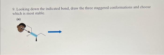 Solved 9. Looking down the indicated bond, draw the three | Chegg.com