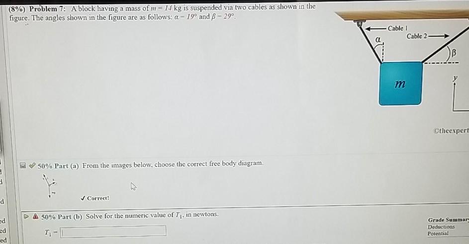 Solved (8%) Problem 7: A block having a mass of m= 14 kg is | Chegg.com