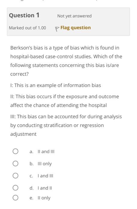 Solved Berkson's bias is a type of bias which is found in | Chegg.com