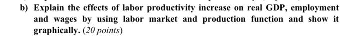 Solved b) Explain the effects of labor productivity increase | Chegg.com