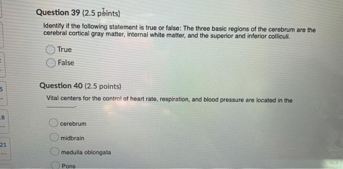 Solved Question 39 (2.5 points) Identify if the following | Chegg.com