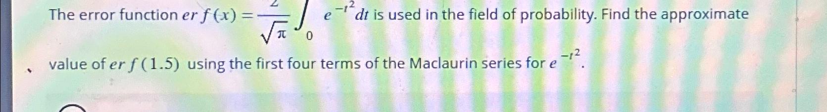 Solved The error function erf(x)=2π2∫0﻿e-t2dt ﻿is used in | Chegg.com