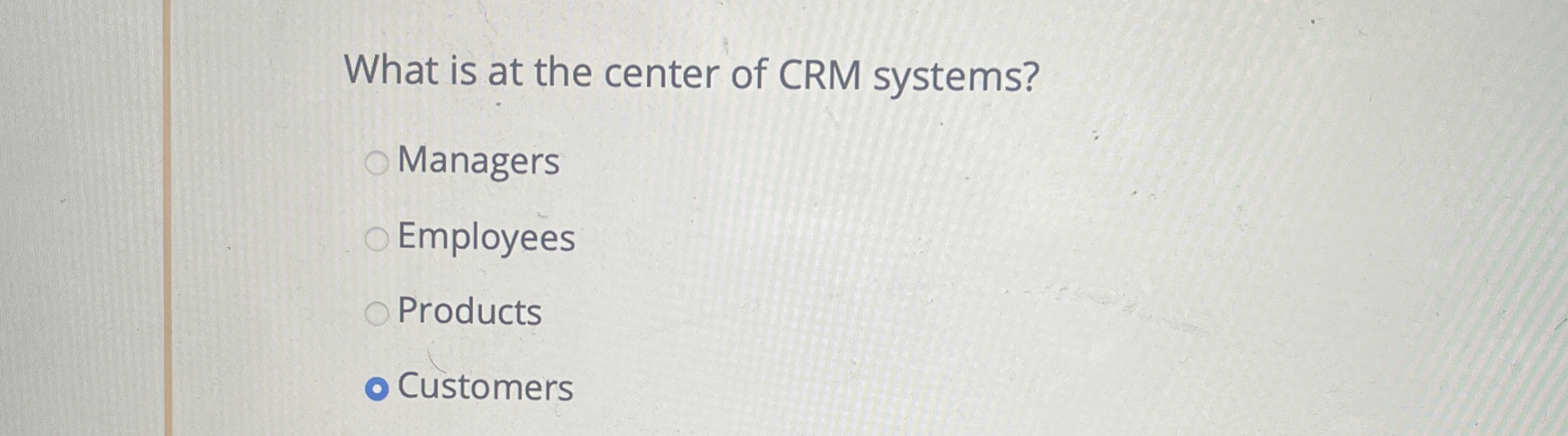 Solved What is at the center of CRM | Chegg.com