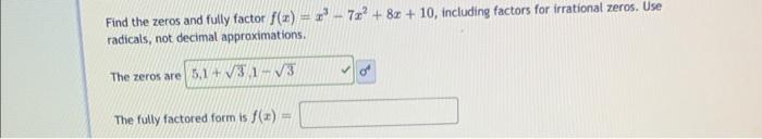Solved Find the zeros and fully factor f(x)=x3−7x2+8x+10, | Chegg.com