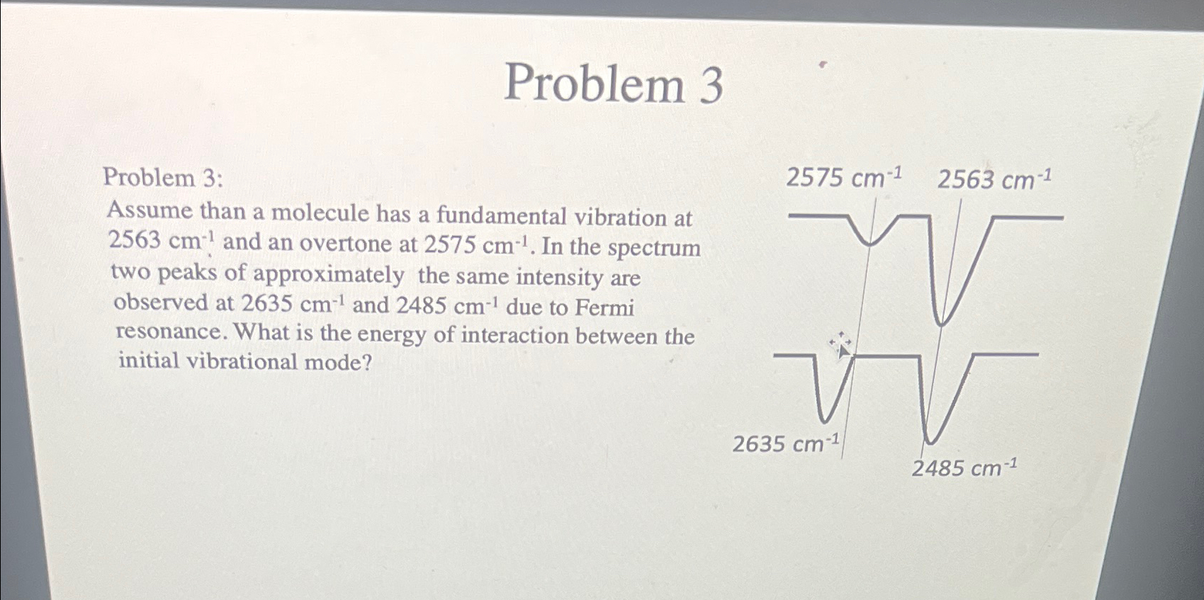 Solved Problem 3problem 3assume Than A Molecule Has A 