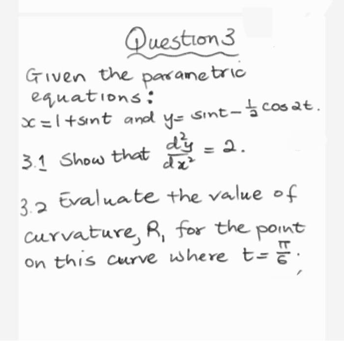 Solved Question 3 Given the parametric equations: x=1+sint | Chegg.com
