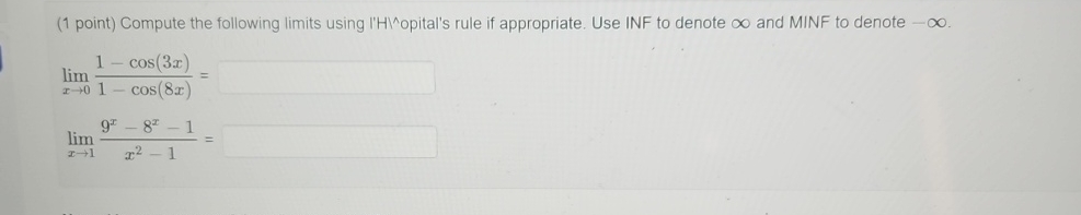 Solved (1 ﻿point) ﻿Compute the following limits using | Chegg.com
