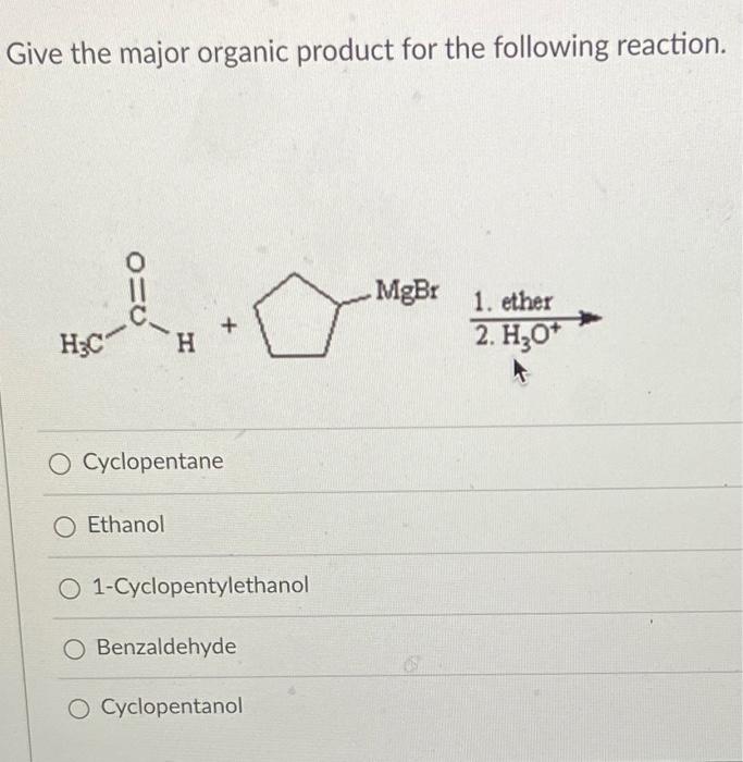 Solved Give the major organic product for the following | Chegg.com