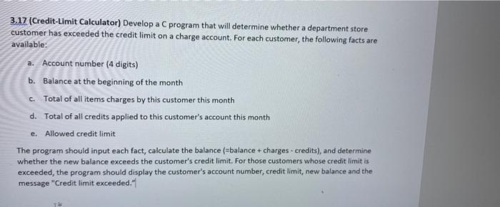 Solved 3.17 (Credit-Limit Calculator) Develop a C program | Chegg.com