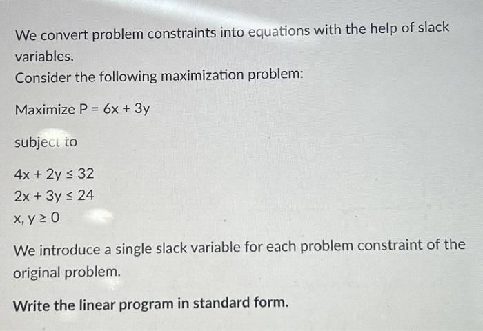 Solved We convert problem constraints into equations with | Chegg.com
