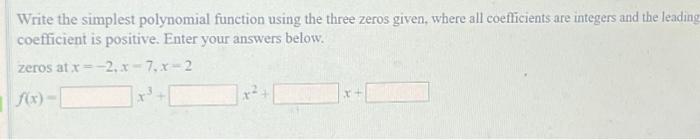 Solved helppWrite the simplest polynomial function using the | Chegg.com