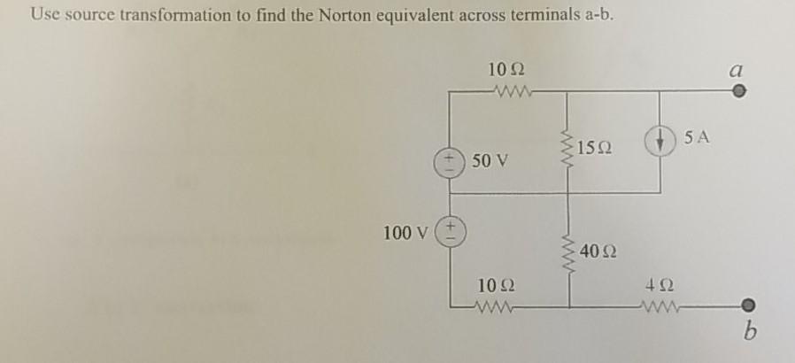 Solved Use source transformation to find the Norton | Chegg.com