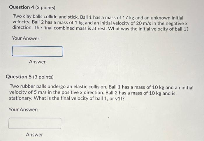 Solved Question 4 (3 points) Two clay balls collide and | Chegg.com
