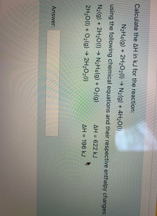 Solved Calculate the AH in kJ for the reaction: N2H4(g) + | Chegg.com