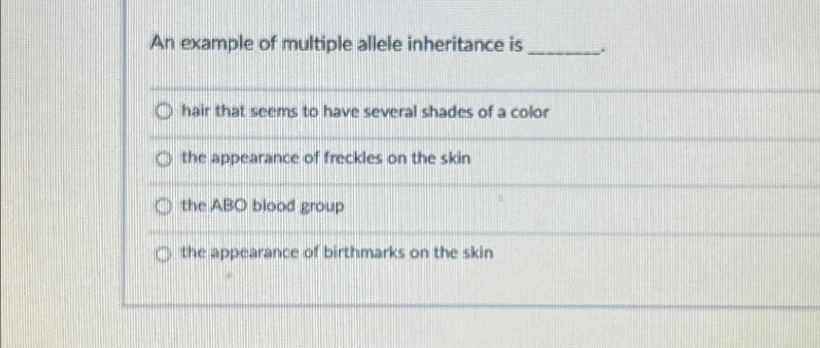 Solved An example of multiple allele inheritance ishair that | Chegg.com