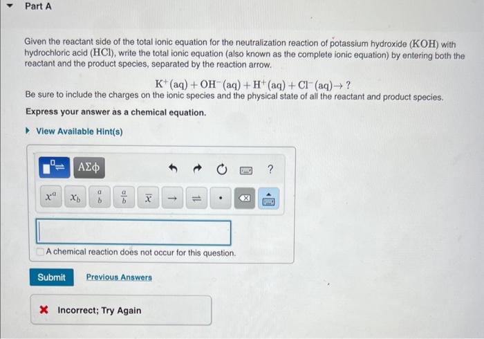 Solved Given the reactant side of the total ionic equation | Chegg.com
