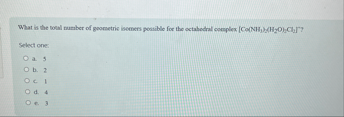 Solved What Is The Total Number Of Geometric Isomers