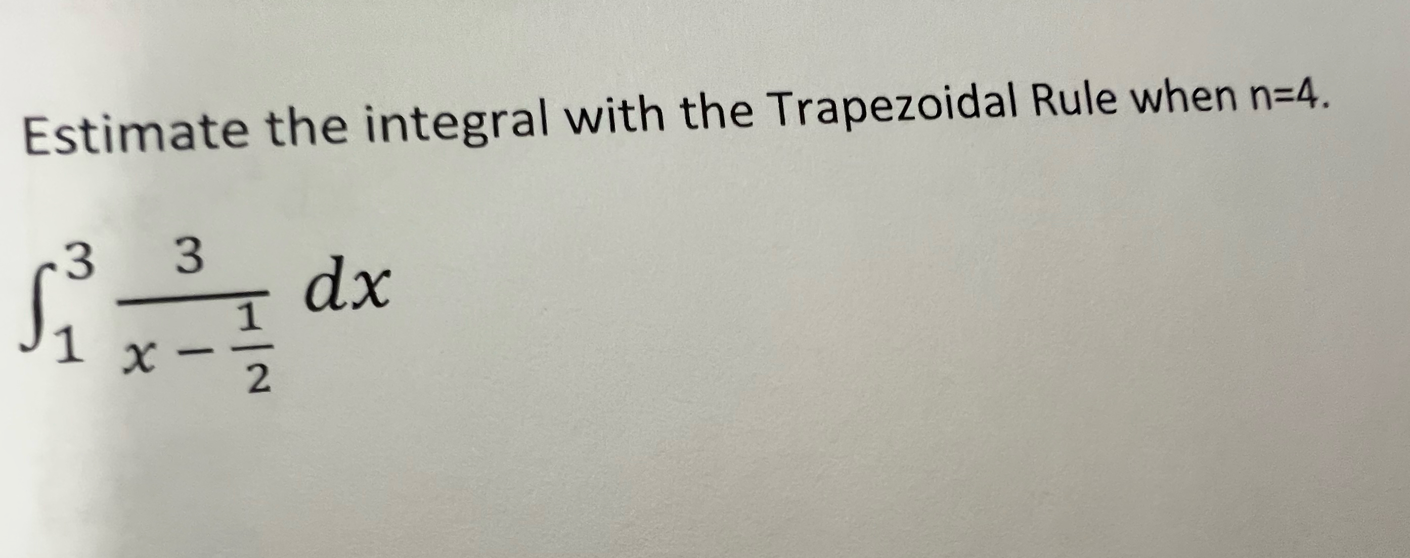 Estimate the integral with the Trapezoidal Rule when | Chegg.com