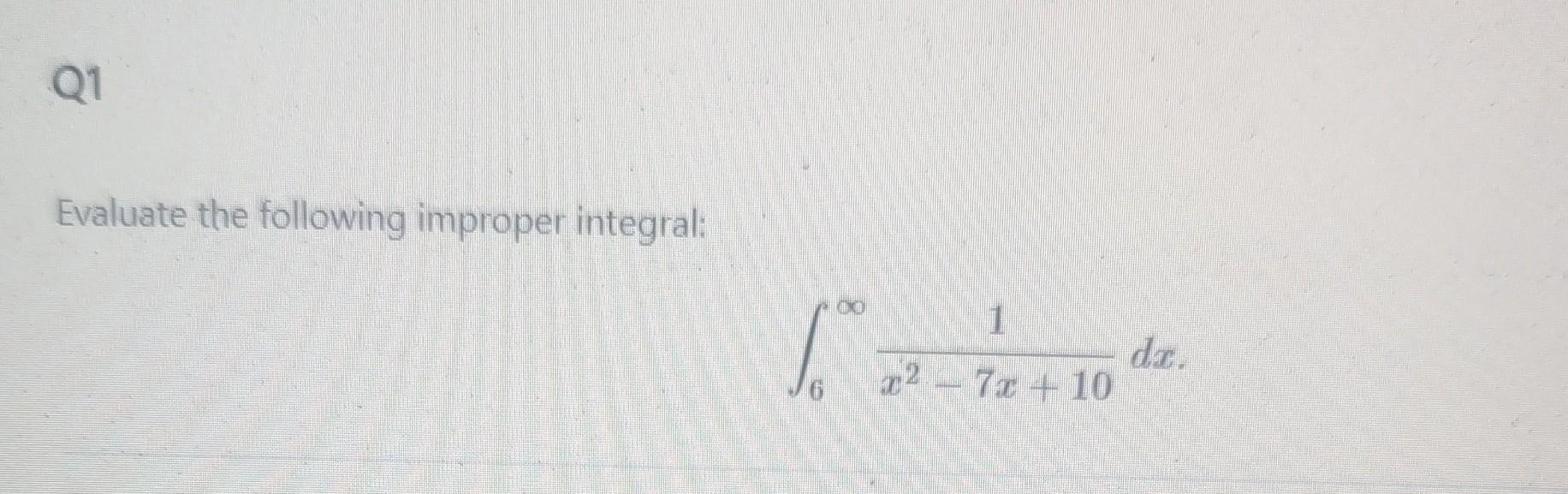 Solved Evaluate the following improper integral: | Chegg.com