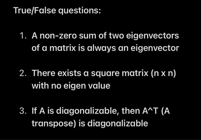 Solved 1. A non-zero sum of two eigenvectors of a matrix is | Chegg.com
