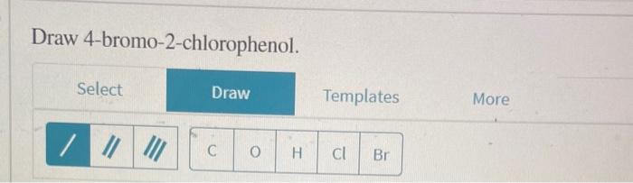 Solved Draw 4-bromo-2-chlorophenol. | Chegg.com