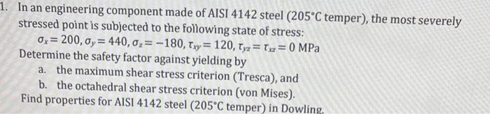 Solved 1. In an engineering component made of AISI 4142 | Chegg.com