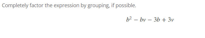 Solved Completely factor the expression by grouping, if | Chegg.com