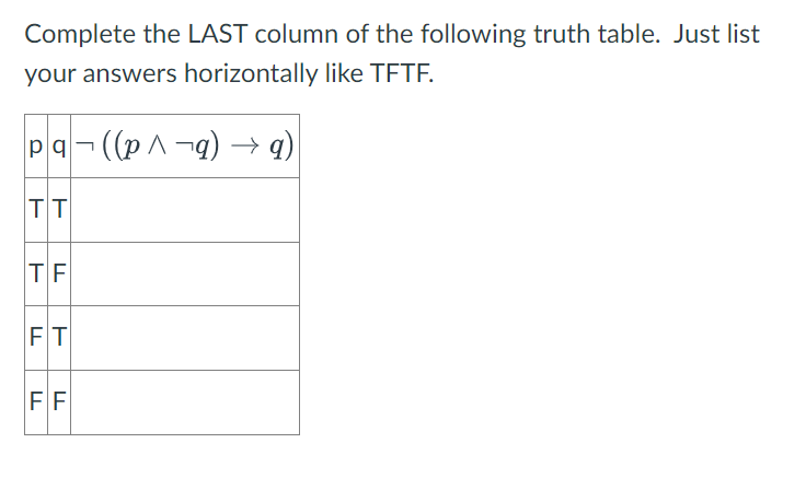 Solved Complete the LAST column of the following truth | Chegg.com