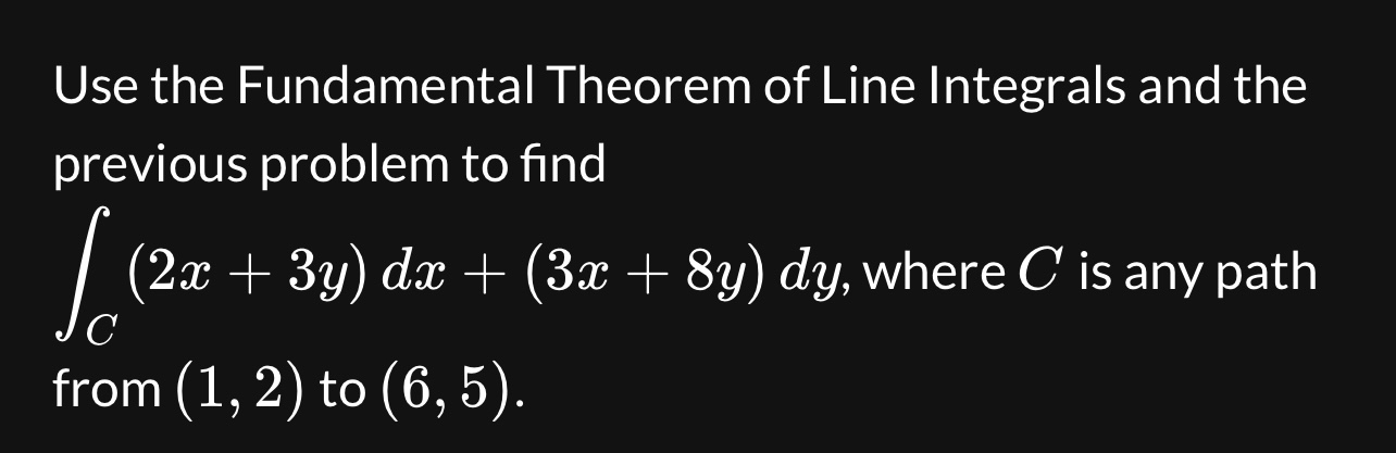 Solved Use the Fundamental Theorem of Line Integrals and the | Chegg.com