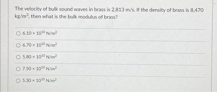 Solved The velocity of bulk sound waves in brass is 2,813 | Chegg.com