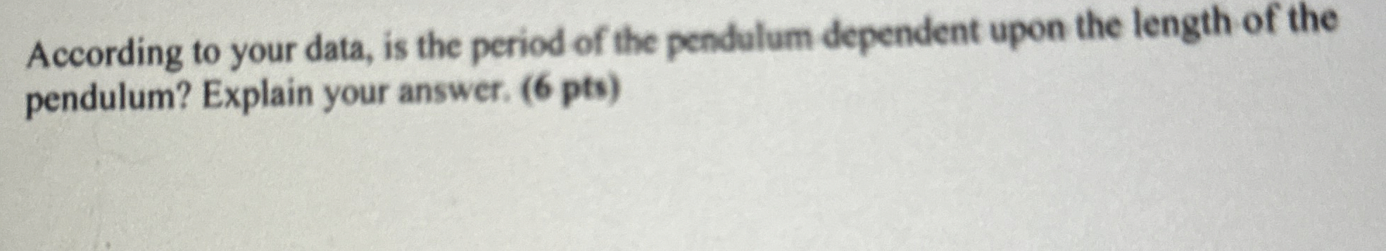 Solved According to your data, is the period of the pendulum | Chegg.com