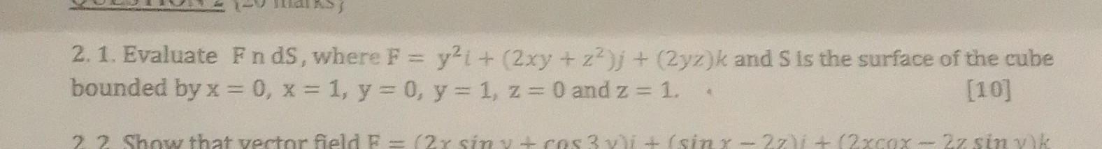 Solved 2. 1. Evaluate F ndS, where F=y2i+(2xy+z2)j+(2yz)k | Chegg.com