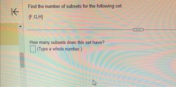 Solved Find the number of subsets for the following set. | Chegg.com Solved Find the number of subsets for the following set. | Chegg.com