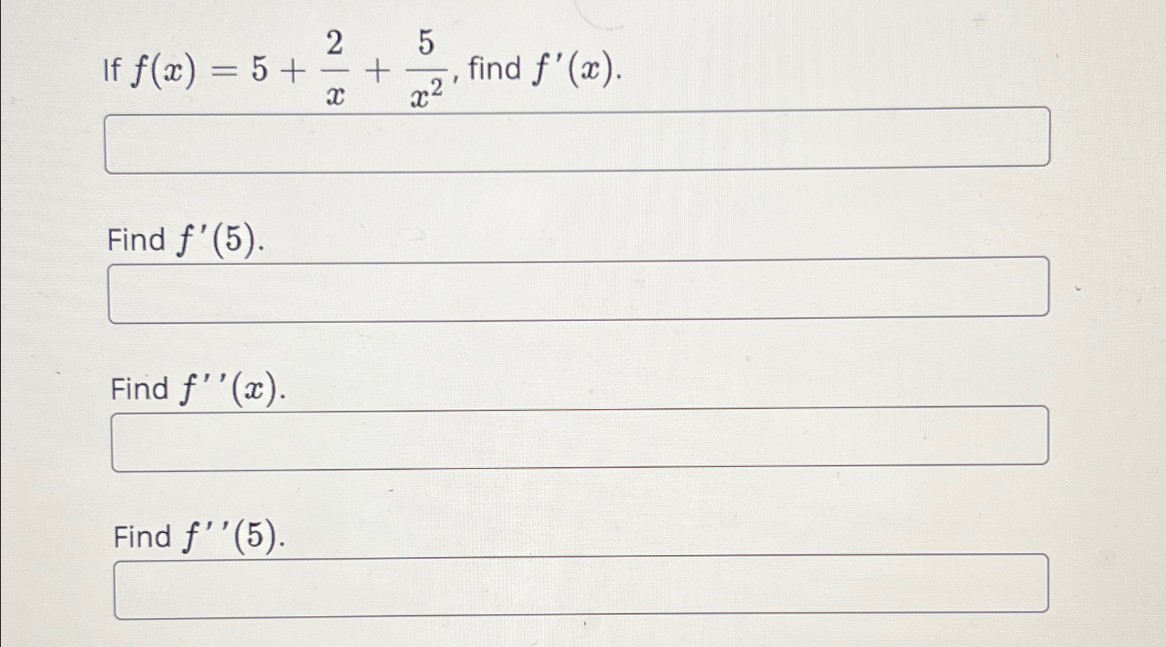 If f(x)=5+2x+5x2, ﻿find f'(x)FFind | Chegg.com