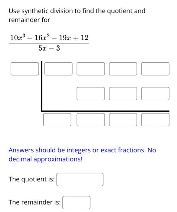 Solved Use synthetic division to find the quotient and | Chegg.com