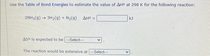 [Solved]: Use the Table of Bond Energies to estimate the va