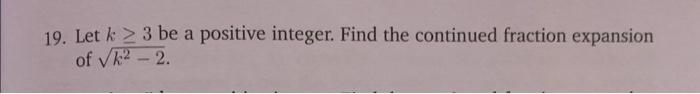 Solved 19. Let k≥3 be a positive integer. Find the continued | Chegg.com