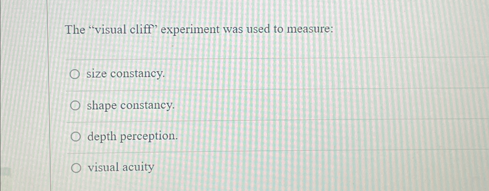 Solved The 'visual cliff' experiment was used to | Chegg.com