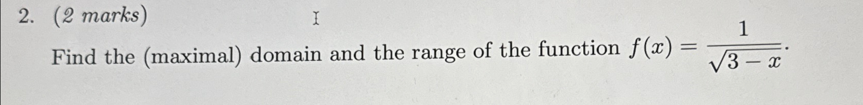 Solved (2 ﻿marks)Find the (maximal) ﻿domain and the range of | Chegg.com