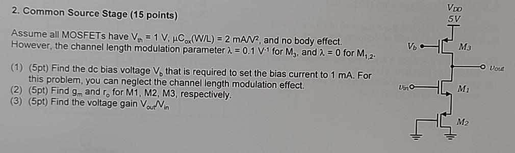 Solved 2. Common Source Stage ( 15 points) Assume all | Chegg.com
