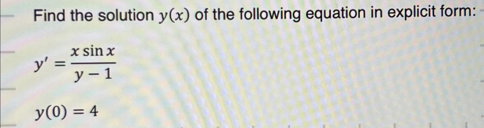 Solved Find the solution y(x) ﻿of the following equation in | Chegg.com