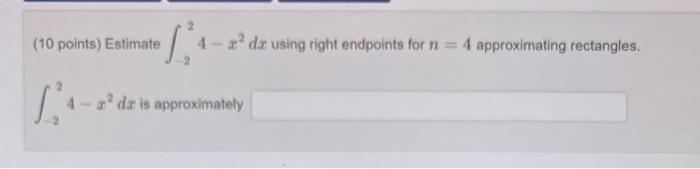 Solved (10 points) Estimate ∫−224−x2dx using left endpoints | Chegg.com