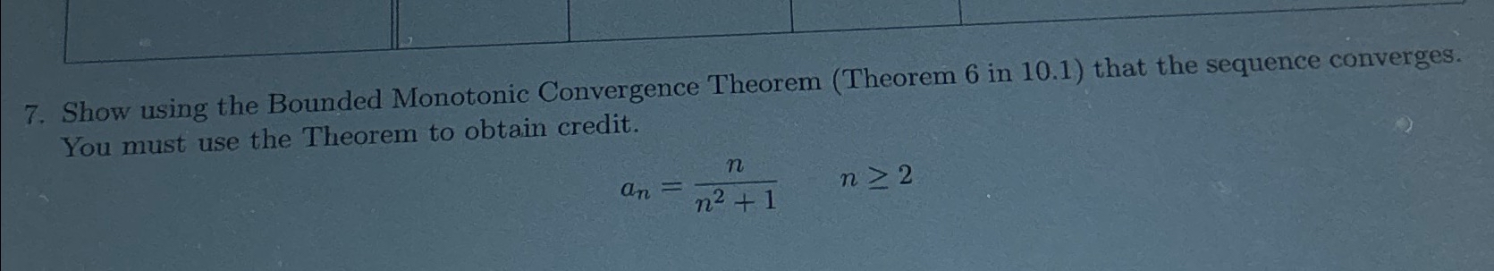 Solved Show using the Bounded Monotonic Convergence Theorem | Chegg.com