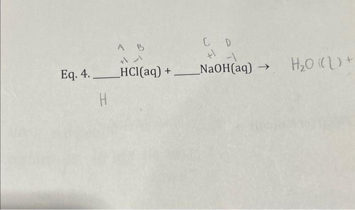 Solved Eq. 4. H A B D C HCl(aq) +_ + ________NaOH(aq) → +1 | Chegg.com