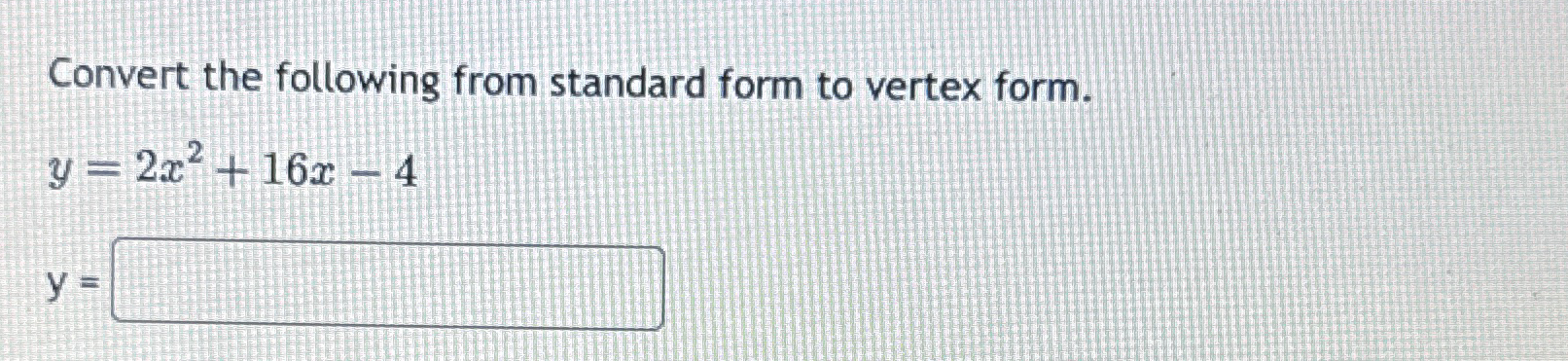 Solved Convert the following from standard form to vertex | Chegg.com